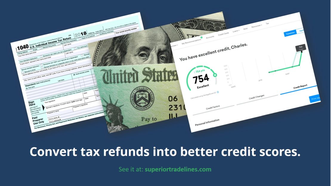Convert tax refunds into a better credit score. - Superior Tradelines